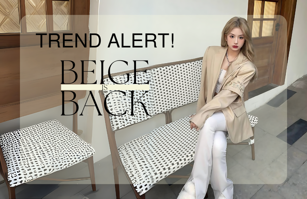 Trending Alert: Beige is Back in Fashion – Dose